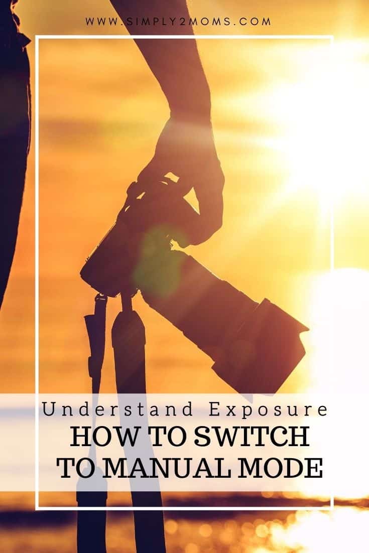 How to Understand Exposure | Learn to Use Your DSLR – Simply2moms