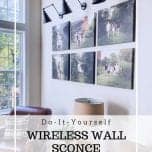 How to Install DIY Wireless Wall Sconces in 4 Easy Steps | DIY